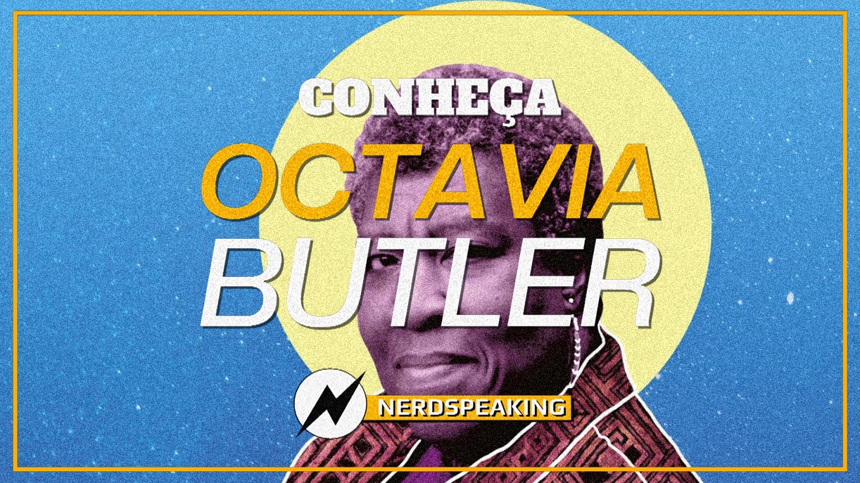 Conheça OCTAVIA BUTLER, a mãe do AFROFUTURISMO! 👩🏿‍🚀💜🌟 - Nerd Speaking